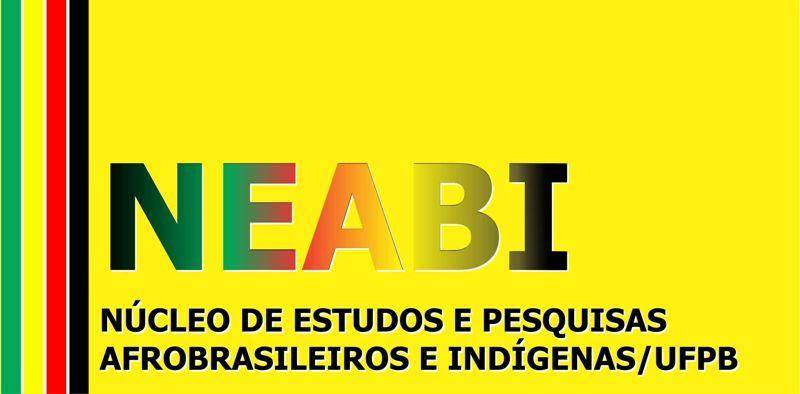 NEABI- Núcleo de estudos e pesquisa afro-brasileiros e indígenas/UFPB